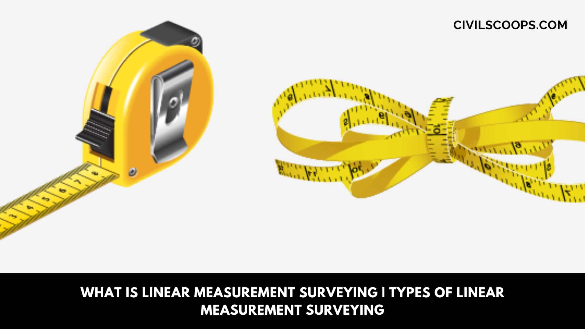 What Is Linear Measurement Surveying | Types of Linear Measurement ...